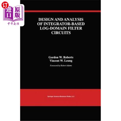 海外直订Design and Analysis of Integrator-Based Log-Domain Filter Circuits 基于积分器的对数域滤波电路设计与分析