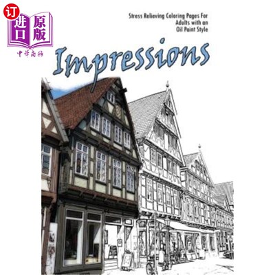 海外直订Impressions: Stress Relieving Coloring Pages For Adults with an Impressionist St 印象：印象派风格的成人版减