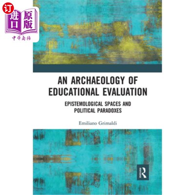 海外直订An Archaeology of Educational Evaluation: Epistemological Spaces and Political P 教育评价考古学:认识论空间