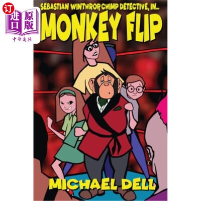 海外直订Monkey Flip: A Sebastian Winthrop, Chimp Detective, Mystery 猴子翻转：塞巴斯蒂安·温斯洛普，黑猩猩侦探，神秘