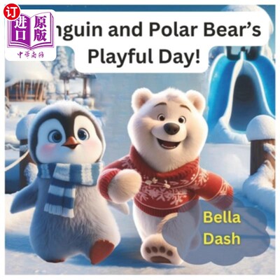 海外直订Penguin and Polar Bear's Playful Day: 