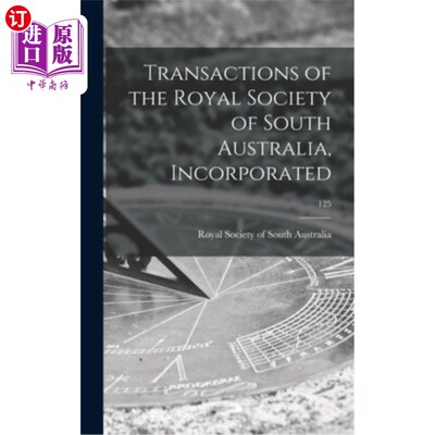 海外直订Transactions of the Royal Society of South Australia, Incorporated; 125 南澳大利亚皇家学会学报;125