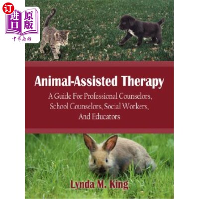 海外直订医药图书Animal-Assisted Therapy: A Guide for Professional Counselors, School Counselors, 动物辅助治疗：专业