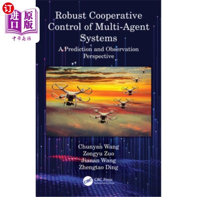海外直订Robust Cooperative Control of Multi-Agent Systems: A Prediction and Observation  多智能体系统的鲁棒合作控制