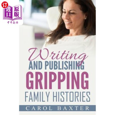 海外直订Writing and Publishing Gripping Family Histories 撰写和出版扣人心弦的家族史