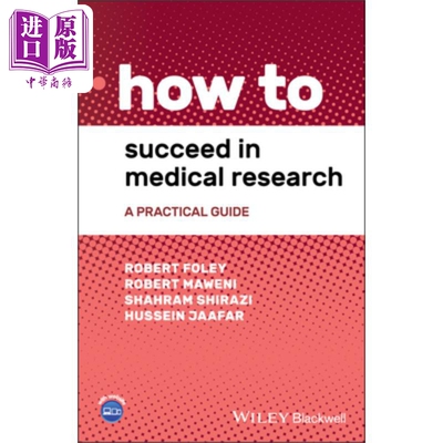 医学研究如何取得成功：实用指南 How To Succeed In Medical Research - A Practical Guide Robert Foley 英文原版 中商原?