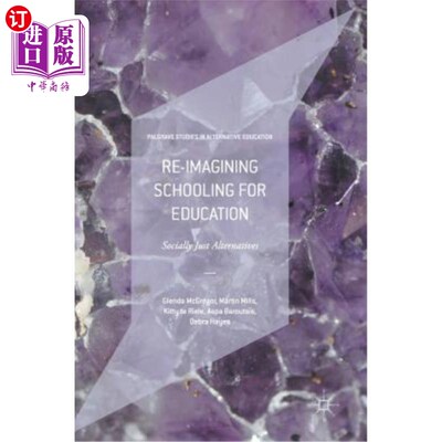 海外直订Re-Imagining Schooling for Education: Socially Just Alternatives 重新想象教育的学校教育：社会公正的选择