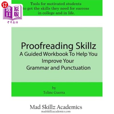 海外直订Proofreading Skillz: A Guided Workbook To Help You Improve Your Grammar and Punc 校对技能:一本指导手册，帮