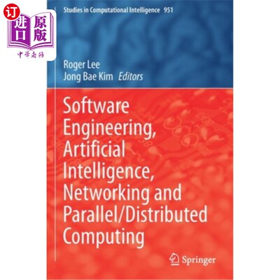 海外直订Software Engineering, Artificial Intelligence, Networking and Parallel/Distribut 软件工程，人工智能，网络和并行