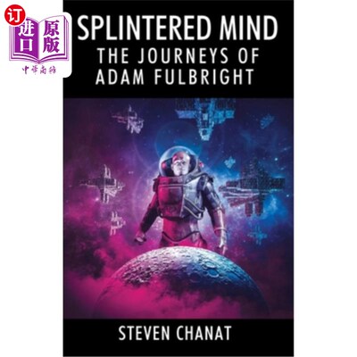 海外直订Splintered Mind: The Journeys of Adam Fulbright 分裂的心灵：亚当·富布赖特的旅程