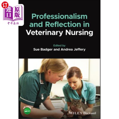 海外直订医药图书Professionalism and Reflection in Veterinary Nursing 兽医护理的专业精神与反思