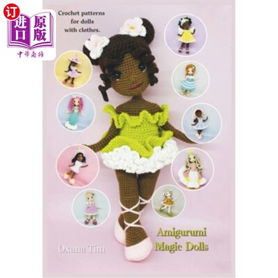 海外直订Amigurumi Magic Dolls: Crochet patterns for dolls with clothes Amigurumi魔术娃娃：钩针图案的娃娃与衣服