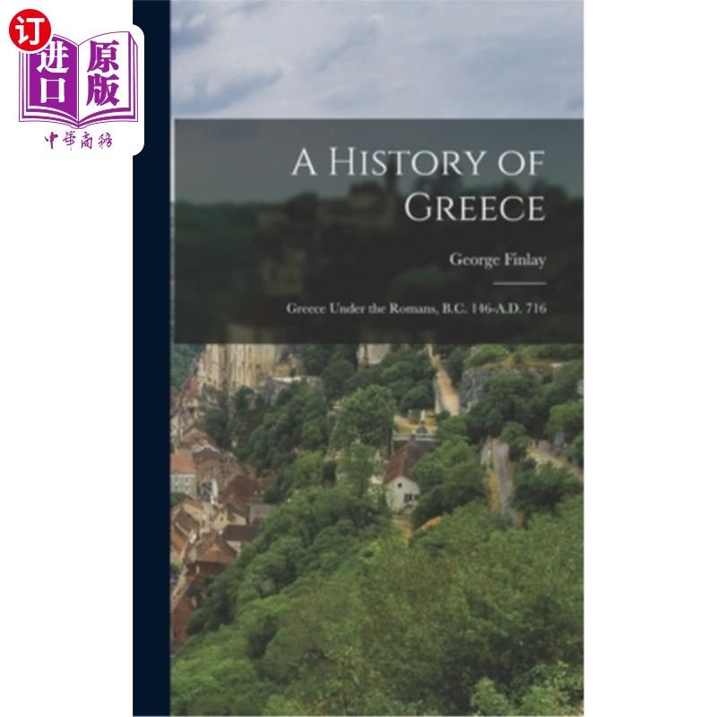 海外直订A History of Greece: Greece Under the Romans, B.C. 146-A.D. 716希腊史 ...
