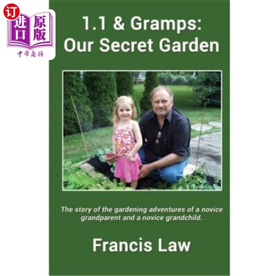海外直订1.1 & Gramps: Our Secret Garden: A story of the gardening adventures of a novice 1.1和爷爷:我们的秘密花园: