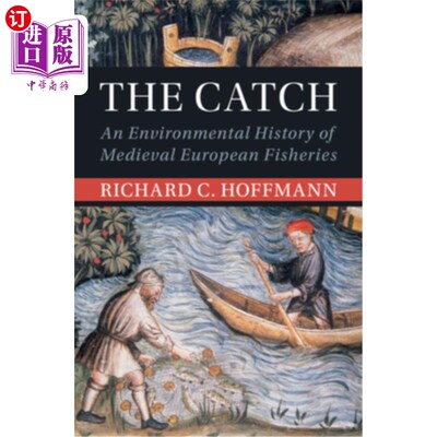 海外直订The Catch: An Environmental History of Medieval European Fisheries 《捕捞:中世纪欧洲渔业环境史》