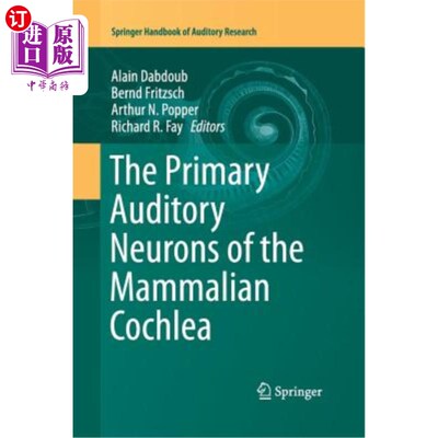 海外直订医药图书The Primary Auditory Neurons of the Mammalian Cochlea 哺乳动物耳蜗的初级听觉神经元