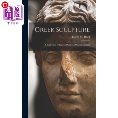 海外直订Greek Sculpture: A Collection of Sixteen Pictures of Greek Marbles 希腊雕塑:16幅希腊大理石图片合集