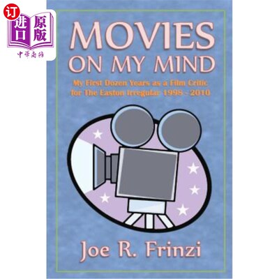 海外直订Movies On My Mind: My First Dozen Years as a Film Critic For the Easton Irregula 我心目中的电影：19