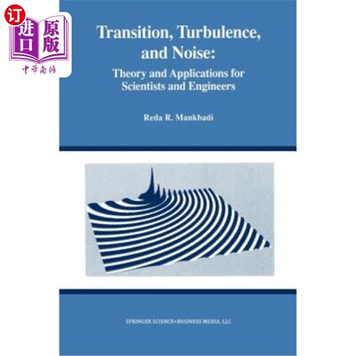 海外直订Transition, Turbulence, and Noise: Theory and Applications for Scientists and En 过渡、湍流和噪声：科学家和工程