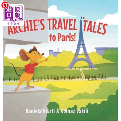 海外直订Archie's Travel Tales: To Paris 阿奇的旅行故事:去巴黎