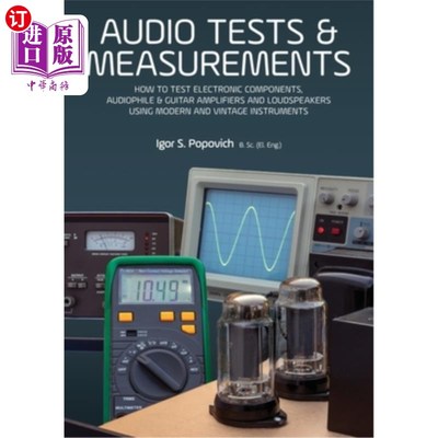 海外直订Audio Tests & Measurements: How to Test Electronic Components, Audiophile & Guit 音频测试和测量:如何使用现