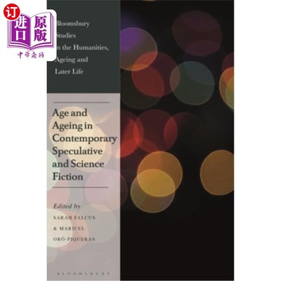 海外直订Age and Ageing in Contemporary Speculative and Science Fiction 当代思辨与科幻小说中的年龄与衰老
