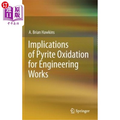 海外直订Implications of Pyrite Oxidation for Engineering Works 黄铁矿氧化对工程的影响
