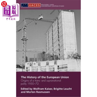 海外直订The History of the European Union: Origins of a Trans- And Supranational Polity  《欧洲联盟的历史:跨国家和