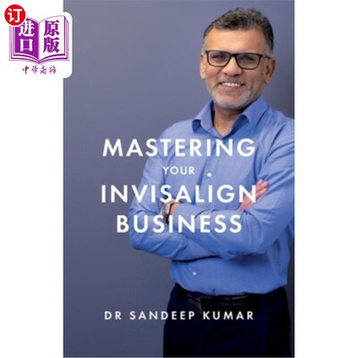 海外直订医药图书Mastering Your Invisalign Business 掌握你的隐形业务