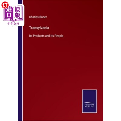 海外直订Transylvania: Its Products and Its People 特兰西瓦尼亚:它的产品和它的人