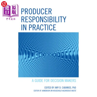 海外直订Producer Responsibility in Practice: Approaches to Advancing Product Circularity 实践中的生产者责任：决策者