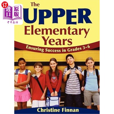 海外直订The Upper Elementary Years: Ensuring Success in Grades 3-6 小学高年级:确保3-6年级的成功