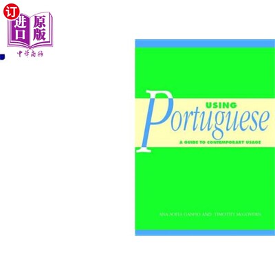 海外直订Using Portuguese: A Guide to Contemporary Usage 使用葡萄牙语：当代用法指南