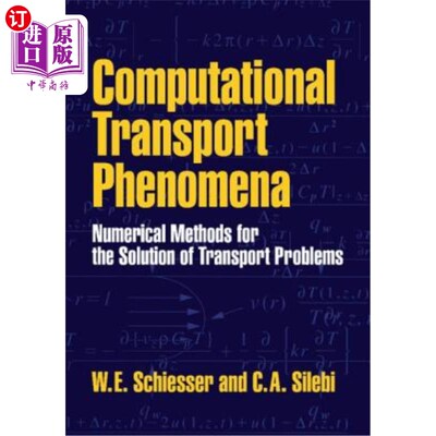 海外直订Computational Transport Phenomena: Numerical Methods for the Solution of Transpo 计算输运现象：求解输运问题