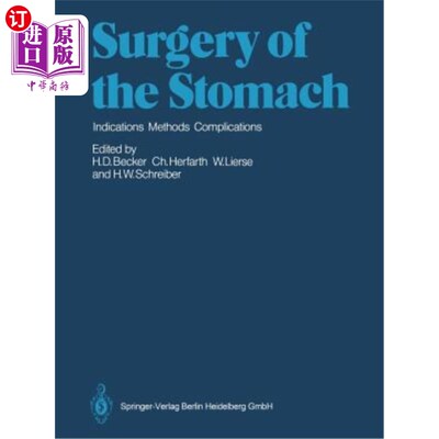 海外直订医药图书Surgery of the Stomach: Indications, Methods, Complications 胃外科：指征、方法、并发症