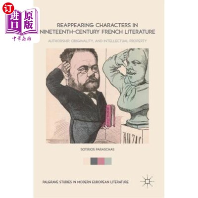 海外直订Reappearing Characters in Nineteenth-Century French Literature: Authorship, Orig 再现19世纪法国文学中的人物
