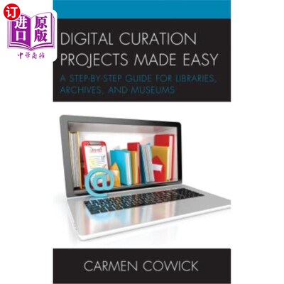 海外直订Digital Curation Projects Made Easy: A Step-By-Step Guide for Libraries, Archive 数字馆藏项目变得容易：图书