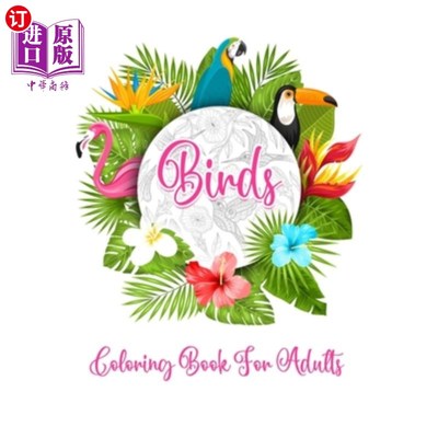 海外直订Bird's Coloring Book for Adults: The Birdwatcher's Coloring Book, An Adult Color 成人彩色书:观鸟者的彩色书