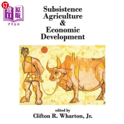 海外直订Subsistence Agriculture & Economic Development 自给农业与经济发展