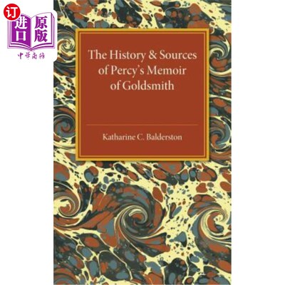 海外直订The History and Sources of Percy's Memoir of Goldsmith 珀西《金匠回忆录》的历史与来源