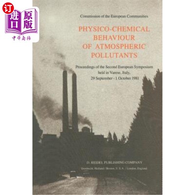 海外直订Physico-Chemical Behaviour of Atmospheric Pollutants: Proceedings of the Second  大气污染物的物理化学行为: