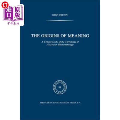 海外直订The Origins of Meaning: A Critical Study of the Thresholds of Husserlian Phenome 意义的起源:胡塞尔现象学起