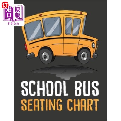 海外直订School Bus Seating Chart: School Bus Seating Chart For Drivers 校车座位表：司机用校车座位表