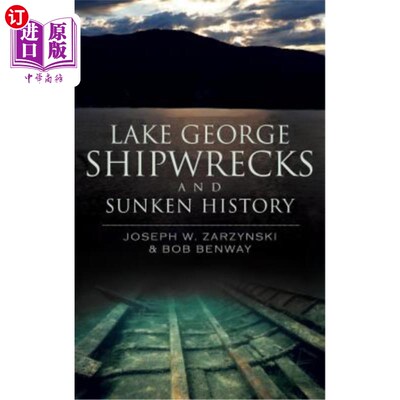 海外直订Lake George Shipwrecks and Sunken History 乔治湖沉船和沉没历史