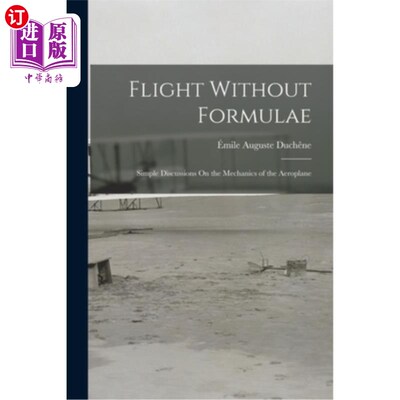 海外直订Flight Without Formulae: Simple Discussions On the Mechanics of the Aeroplane 没有公式的飞行:关于飞机力学的