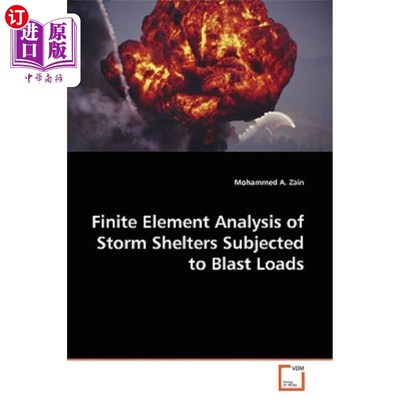 海外直订Finite Element Analysis of Storm Shelters Subjected to Blast Loads 爆炸荷载作用下避风棚的有限元分析
