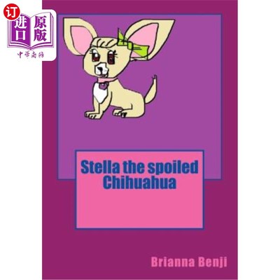 海外直订Stella the spoiled Chihuahua 被宠坏的吉娃娃斯特拉