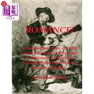 海外直订ROMANCE! Compositions from the 19th Century Romantic Movement in Tablature and M 浪漫！19世纪浪漫主义乐章和