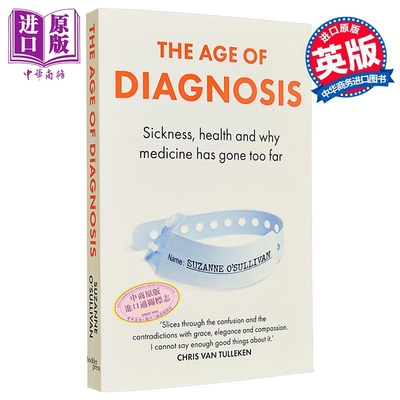 诊断时代 疾病健康以及医学为何走得太远 The Age of Diagnosis 英文原版 Suzanne O Sullivan【中商原版】