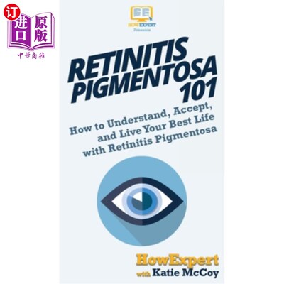 海外直订医药图书Retinitis Pigmentosa 101: How to Understand, Accept, and Live Your Best Life wit 色素性视网膜炎101
